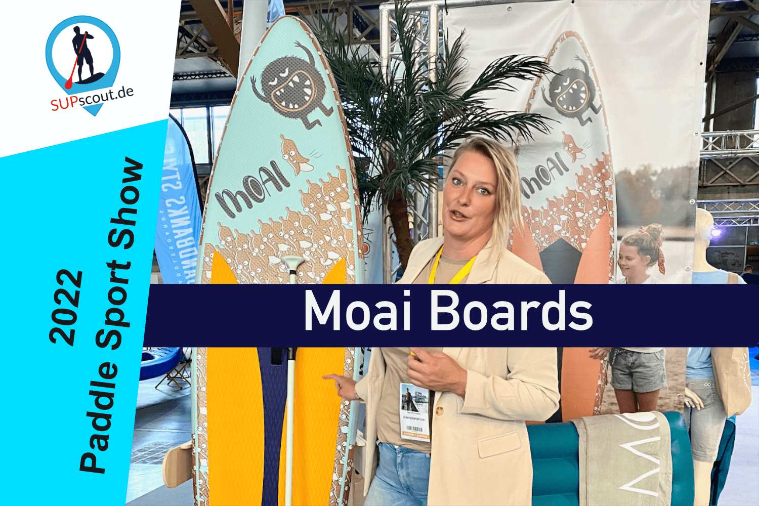 The Paddle Sport Show 22 - Moai SUP - SUPscout